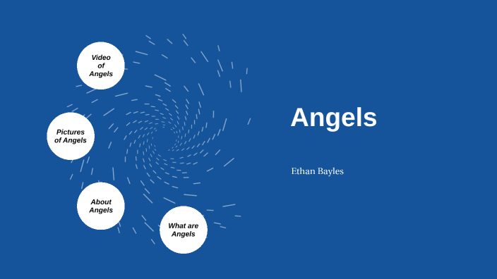 Angels by Ethan Bayles on Prezi