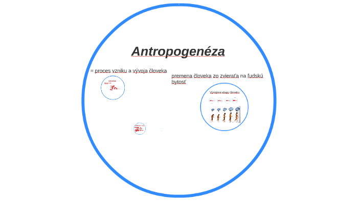 Antropogenéza by Dávid Pieš on Prezi