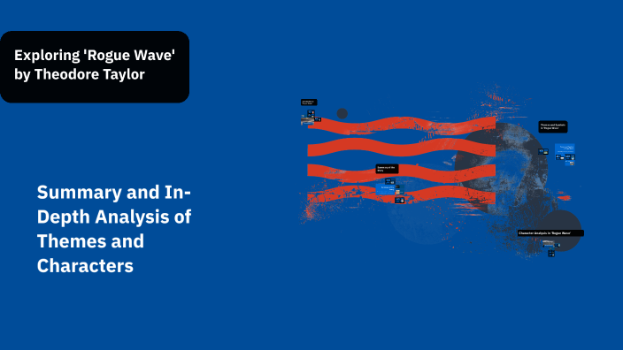 Exploring 'Rogue Wave' by Theodore Taylor by Lily Selim on Prezi