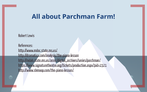 What is Parchman farm? by Robert Lewis on Prezi