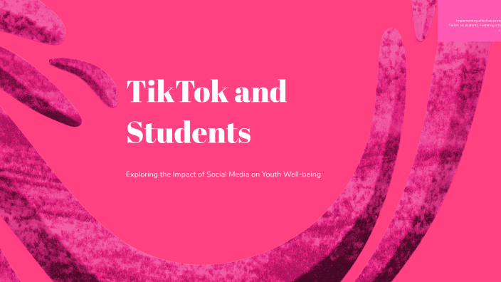 TikTok and Students by Amy Alvarez on Prezi