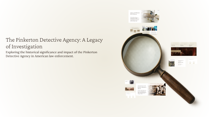 The Pinkerton Detective Agency: A Legacy of Investigation by aaron on Prezi