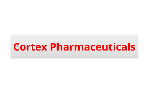 Cortex Pharmaceuticals by Tristin Taylor on Prezi