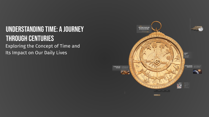 Understanding Time: A Journey Through Centuries by Uma Bhupathi on Prezi