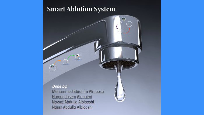 Smart Ablution System by Naser Albelooshi on Prezi