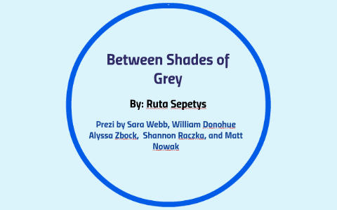 Between Shades of Grey by on Prezi