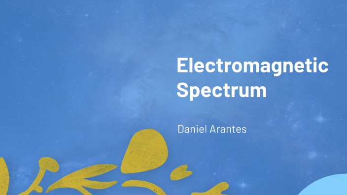 Understanding the Electromagnetic Spectrum by Arantes _10 on Prezi