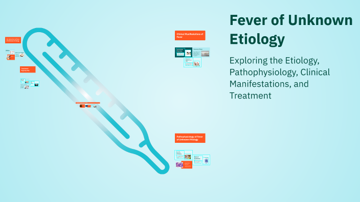 Fever of Unknown Etiology by omar ashraf on Prezi