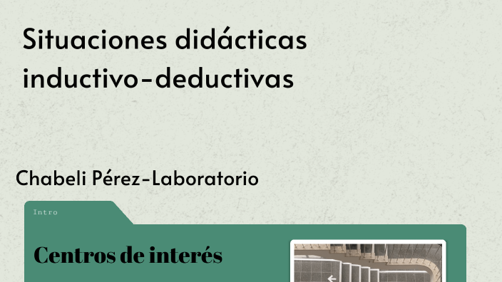 Situaciones didácticas inductivo-deductivas by Chabeli Perez on Prezi
