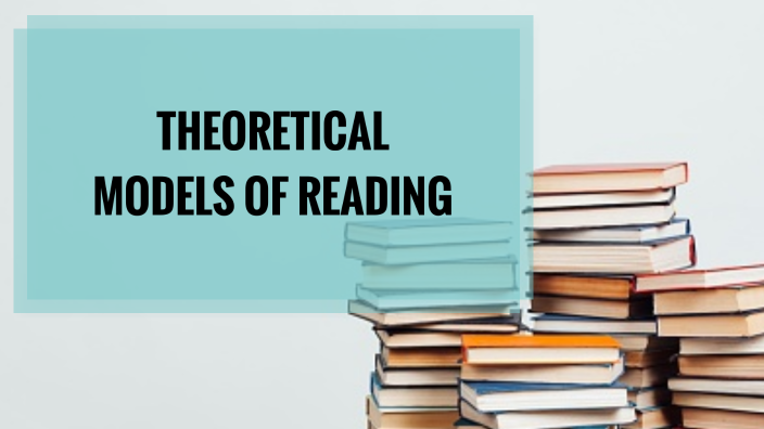 Theoretical Models of Reading by Megan Ballard on Prezi