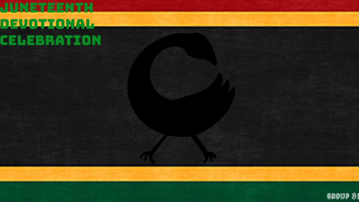 Group 31 Juneteenth Devotional by mahara bocanegra on Prezi