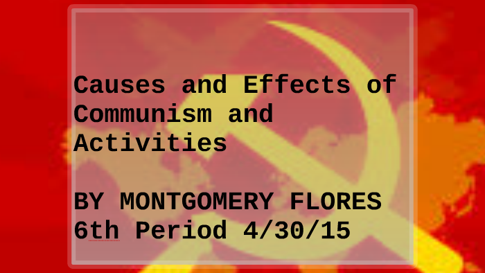 Causes and Effects of Communism and Activities by Montgomery Flores on ...