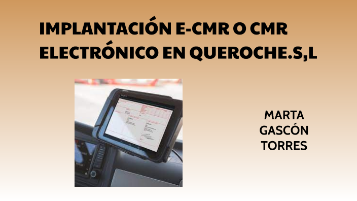 IMPLANTACIÓN E-CMR O CMR ELECTRÓNICO by marta gascon on Prezi