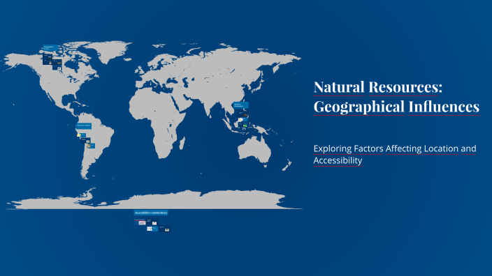 Natural Resources: Geographical Influences by Chelci Daniela Coro on Prezi