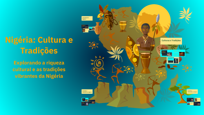 Nigéria: Cultura e Tradições by David Rael Rodrigues on Prezi