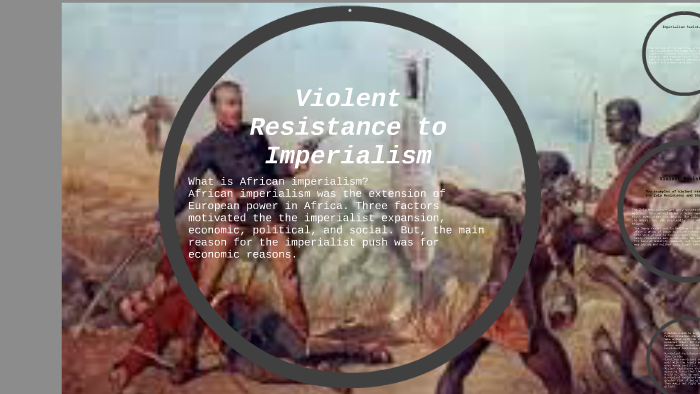 Violent Resistance to Imperialism by Evan Lucas on Prezi