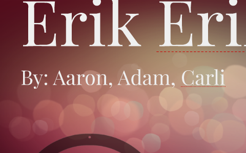 Erik Erikson by Carli Reed on Prezi