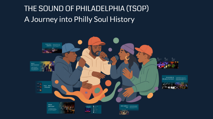 THE SOUND OF PHILADELPHIA (TSOP) by Justin Moody on Prezi
