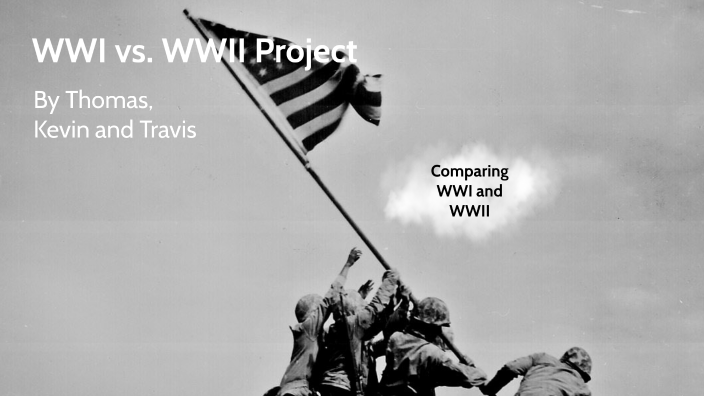 WWI vs. WWII Project by Thomas Gray on Prezi