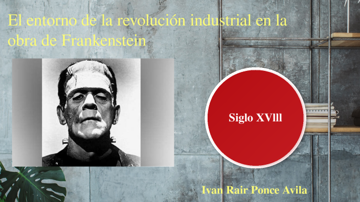 El entorno de la revolucion industrial en la obra de Frankenstein by ...