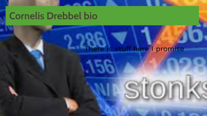 Cornelis Drebbel by Bryer Kalavsky on Prezi