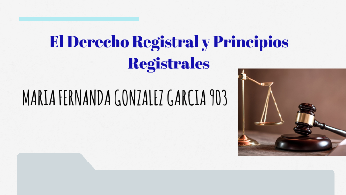 El Derecho Registral y Principios Registrales by mafer glez gc on Prezi