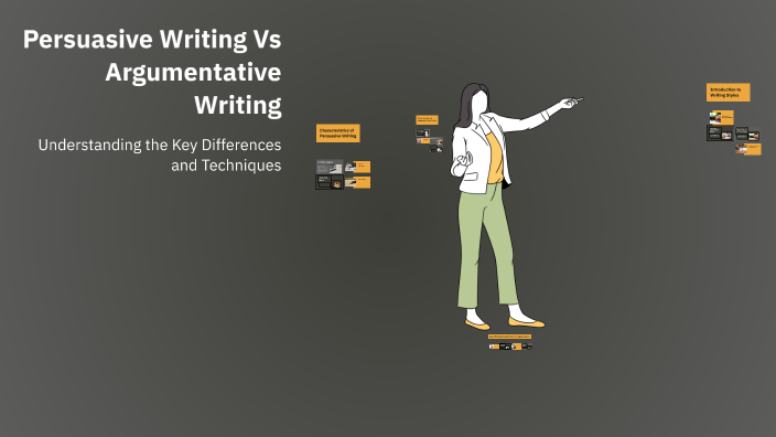 Persuasive Writing Vs Argumentative Writing by jennifertillsgf on Prezi