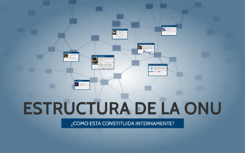 estructura de la ONU by maria alejandra rodriguez tovar on Prezi
