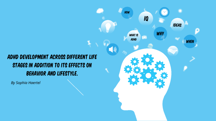 ADHD development across different life stages in addition to its ...