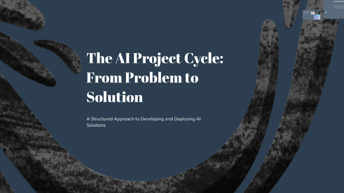 The AI Project Cycle: From Problem to Solution by kishlai sharma on Prezi
