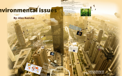 Environmental issues by Alex Ruzicka on Prezi