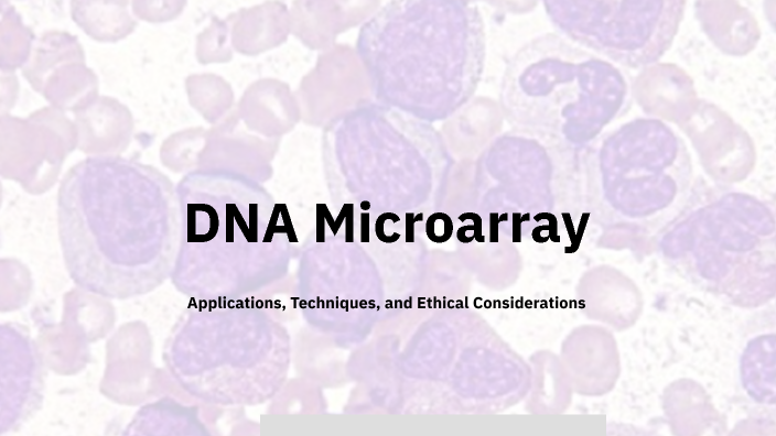 Exploring DNA Microarray Technology by Adam Wolfe on Prezi