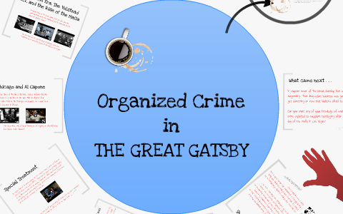 ORGANIZED CRIME IN THE GREAT GATSBY by Lora Hendrickson on Prezi
