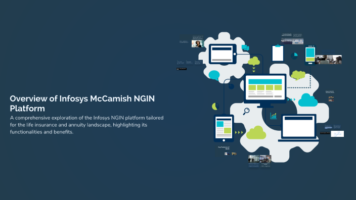 Overview of Infosys McCamish NGIN Platform by Bhakti Mhamunkar on Prezi