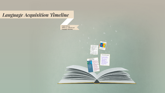 Language Acquisition Timeline by Linda Dickson on Prezi