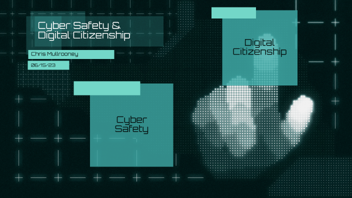 Cyber Safety & Digital Citizenship by Christopher Mullrooney on Prezi