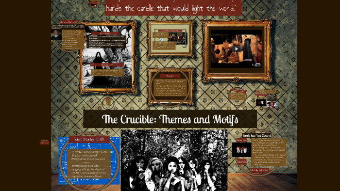 The Crucible Act 1: Themes and Motifs by Tyler Sgrignoli on Prezi
