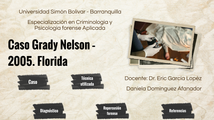 Caso Grady Nelson – 2005. Florida by Moises Bejarano on Prezi