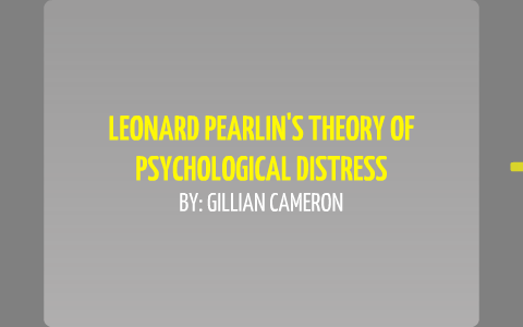 Leonard Pearlin's Theory of Psychological Distress by Gillian Cameron ...