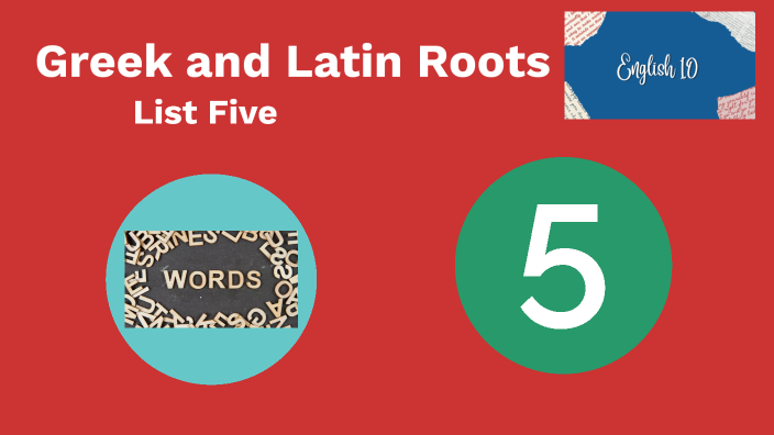 English 10 Greek & Latin Roots List Five - Words / Language by Sarah ...