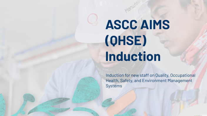 ASCC AIMS (QHSE) Induction by Krystle Manalo on Prezi