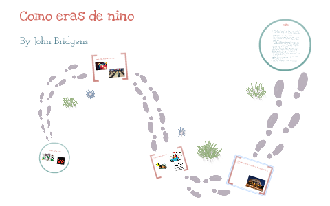 Como eras de nino by John Bridgens on Prezi
