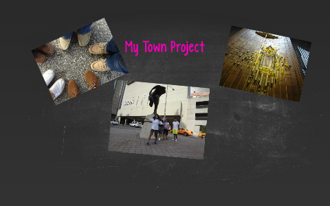 My Town Project by on Prezi