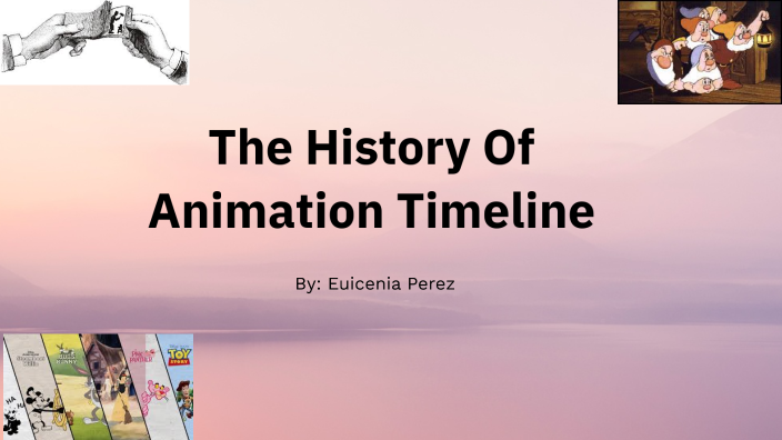 History Of Animation Timeline Presentation by Euicenia Perez on Prezi