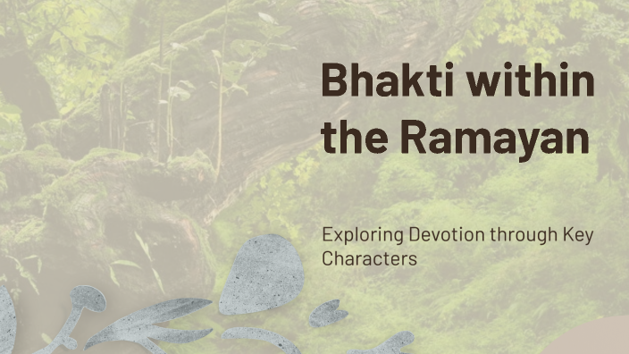 Bhakti within the Ramayan by Dhruv Patel on Prezi