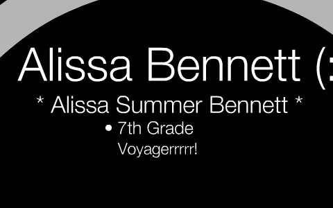 All about Alissa Bennett. by Alissa Bennett on Prezi