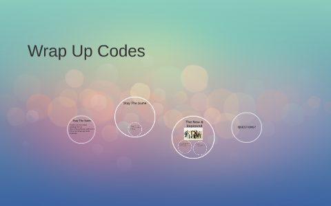 Wrap Up Codes by courtney cresap on Prezi