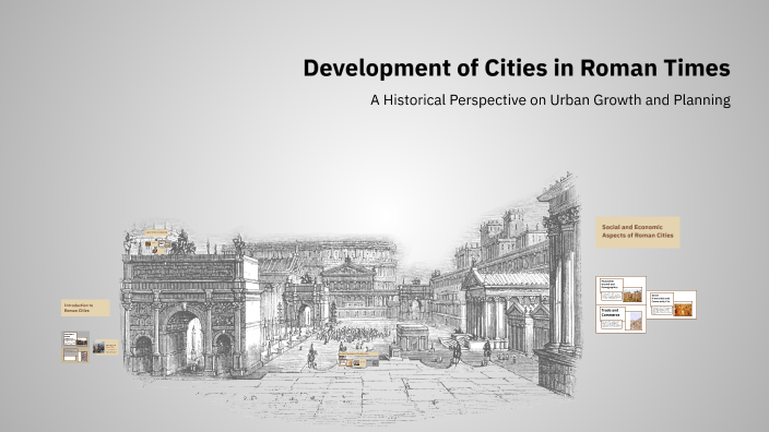 Development of Cities in Roman Times by emma stifani on Prezi