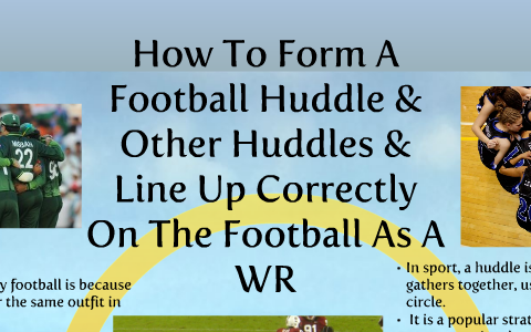 How To Form A Football Huddle by Jon Wells on Prezi