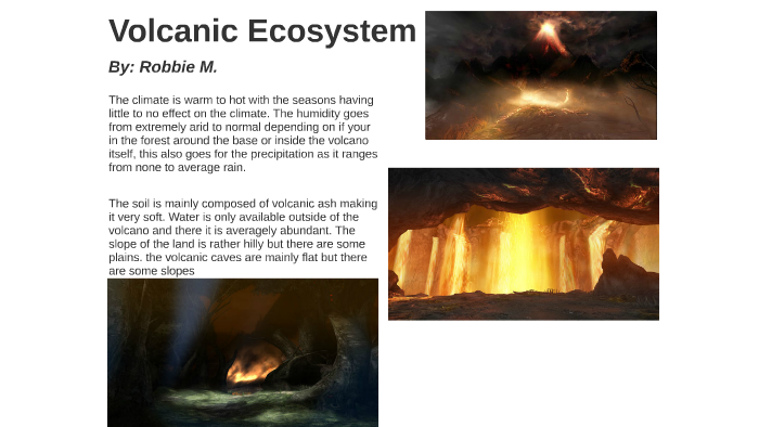 Volcanic Ecosystem by robbie mckenna on Prezi